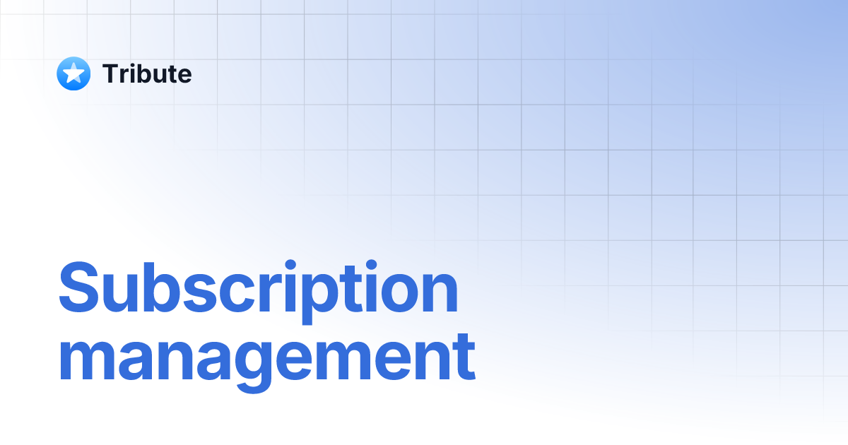 Subscription management | Tribute