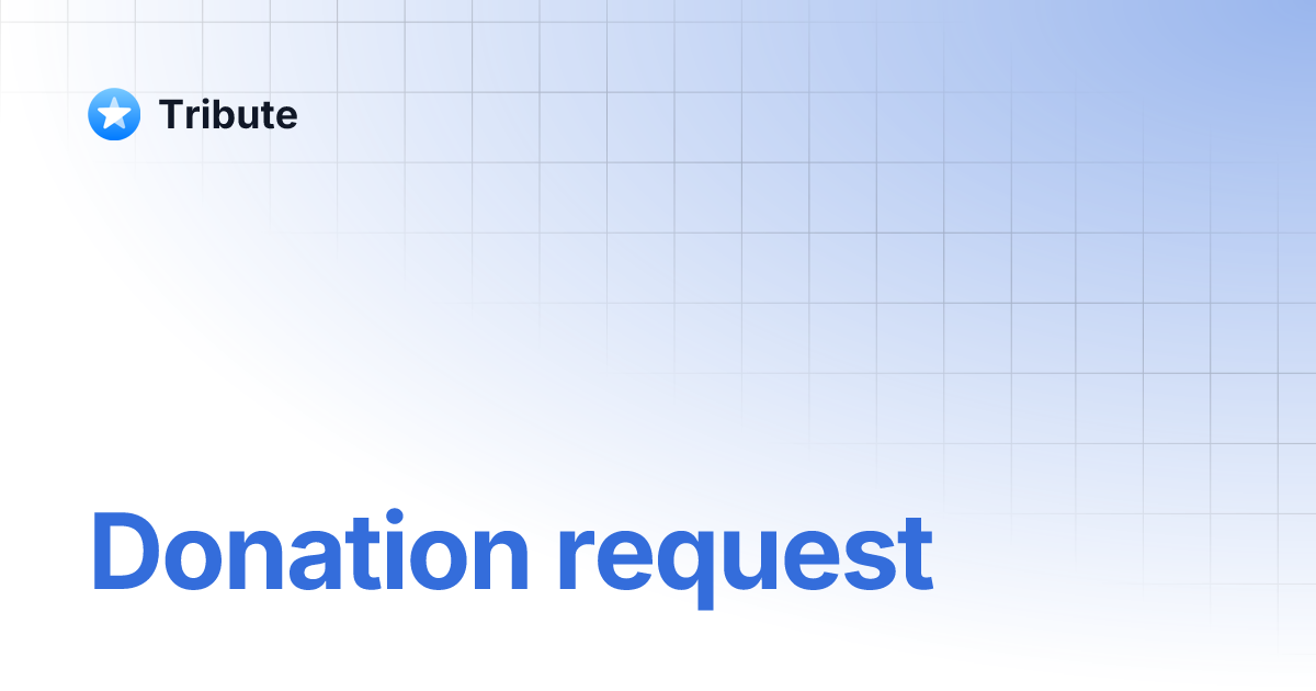 Donation request | Tribute